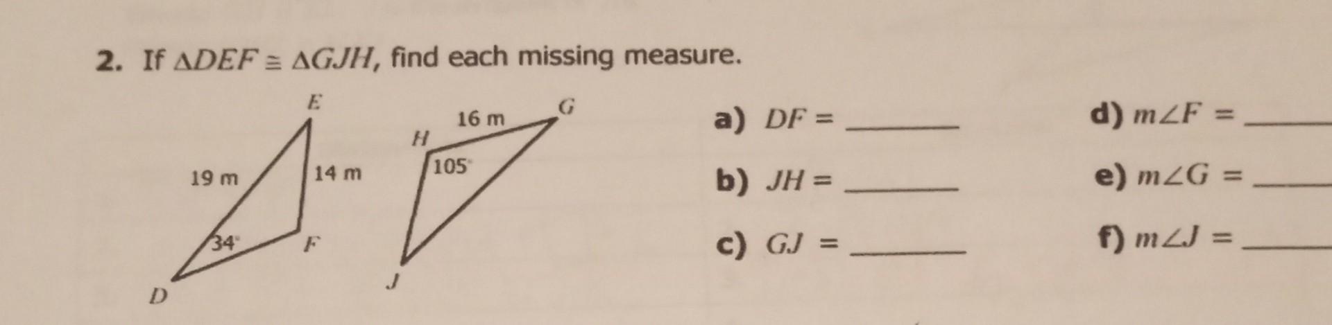 Solved 2. If DEF≡ GJH, find each missing measure. a) DF= d) | Chegg.com