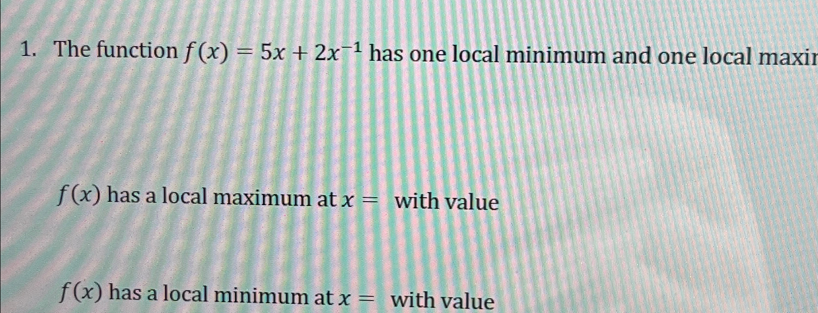 Solved The function f(x)=5x+2x-1 ﻿has one local minimum and | Chegg.com