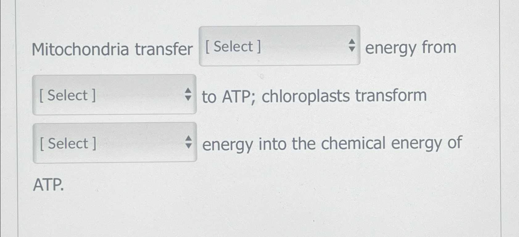 Solved Mitochondria transfer energy from to ATP; | Chegg.com