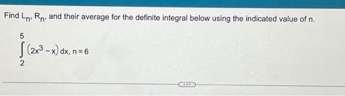 Solved Find Ln, Rn, and their average for the definite | Chegg.com