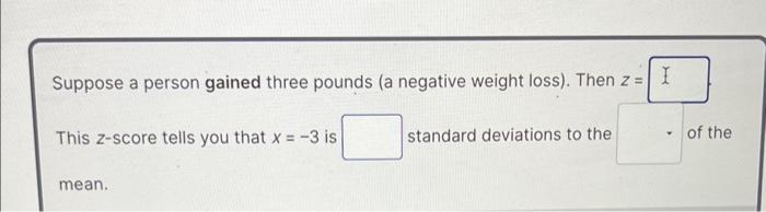 Solved Suppose a person gained three pounds (a negative | Chegg.com