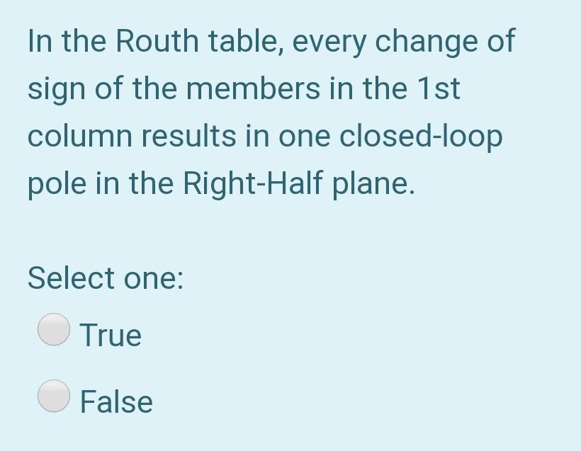 Solved In the Routh table, every change of sign of the | Chegg.com