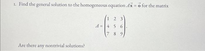 Solved 1. Find the general solution to the homogeneous | Chegg.com