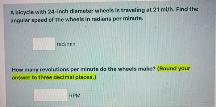 Solved A bicycle with 24-inch diameter wheels is traveling | Chegg.com