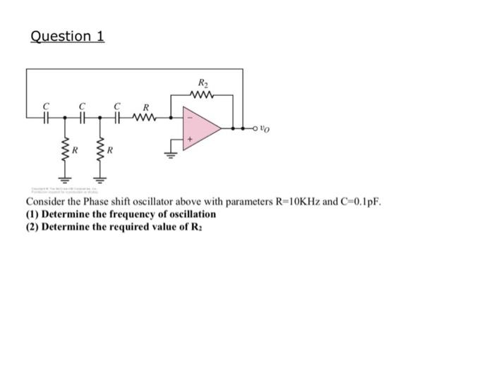 Solved Question 1 Consider the Phase shift oscillator above | Chegg.com
