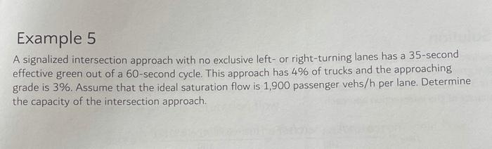 Solved Example 5 A signalized intersection approach with no | Chegg.com