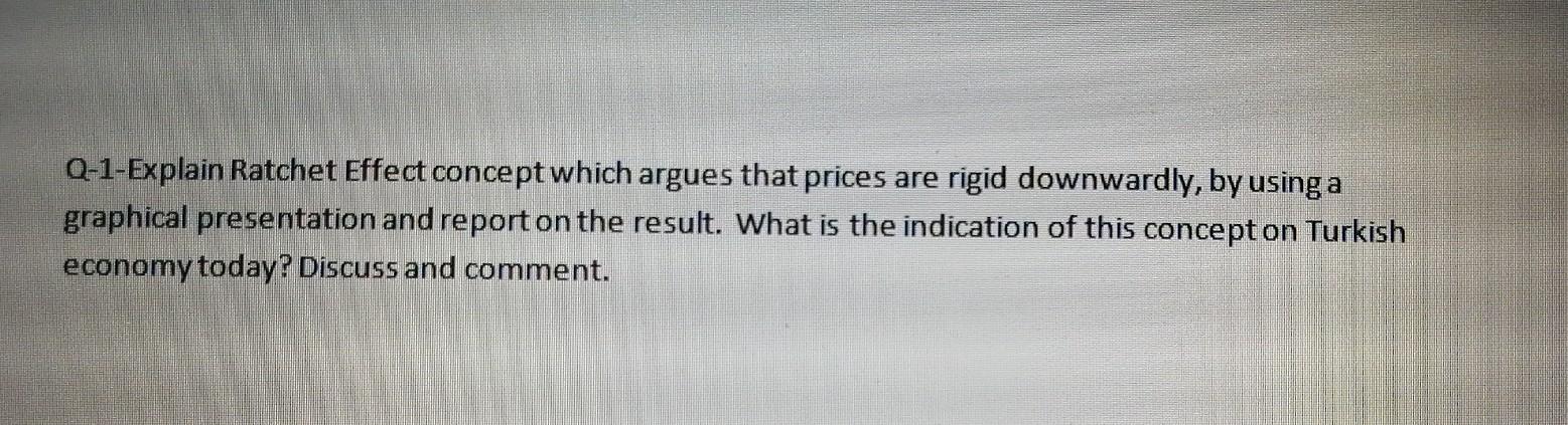 Solved Q-1-Explain Ratchet Effect concept which argues that | Chegg.com