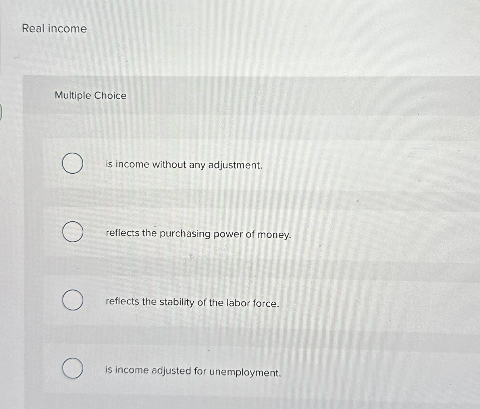 Solved Real incomeMultiple Choiceis income without any | Chegg.com