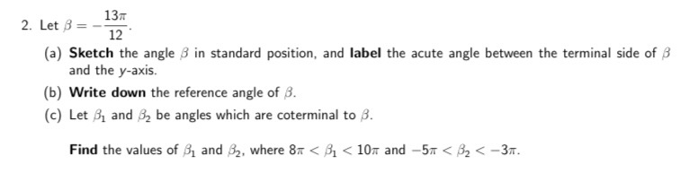 [Solved]: Let beta =-(13 pi )/(12). (a) Sketch the angle