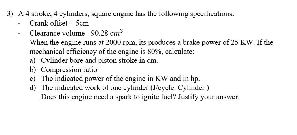 Solved 3) A 4 stroke, 4 cylinders, square engine has the | Chegg.com
