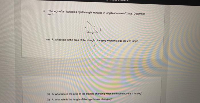 Solved 4 The Legs Of An Isosceles Right Triangle Increase Chegg