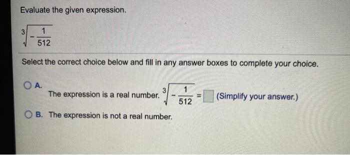 Solved Evaluate the given expression. 3 1 512 Select the | Chegg.com