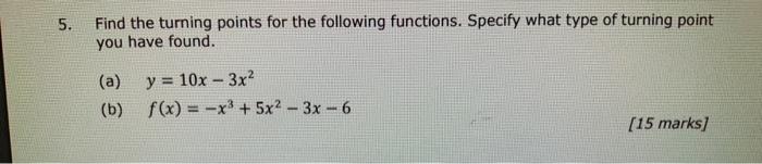 Solved 5. Find the turning points for the following | Chegg.com