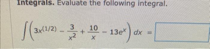 Solved Integrals. Evaluate the following integral. | Chegg.com