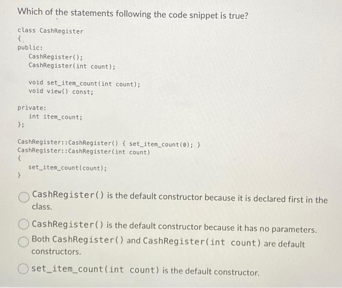 Solved Which of the statements following the code snippet is | Chegg.com