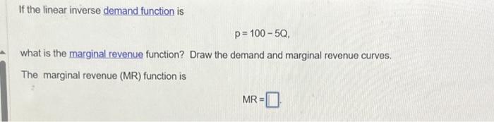 Solved If the linear inverse demand function is p = 100-5Q, | Chegg.com