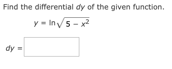 Solved Find the differential dy ﻿of the given function.y=ln | Chegg.com