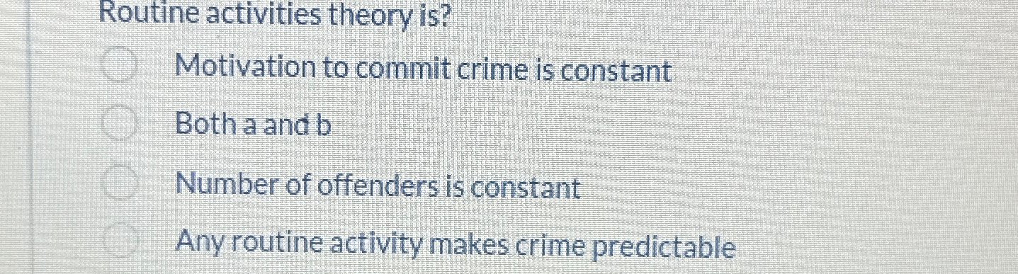 Solved Routine activities theory is?Motivation to commit | Chegg.com
