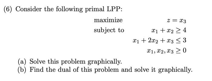 (6) Consider the following primal LPP: maximize | Chegg.com