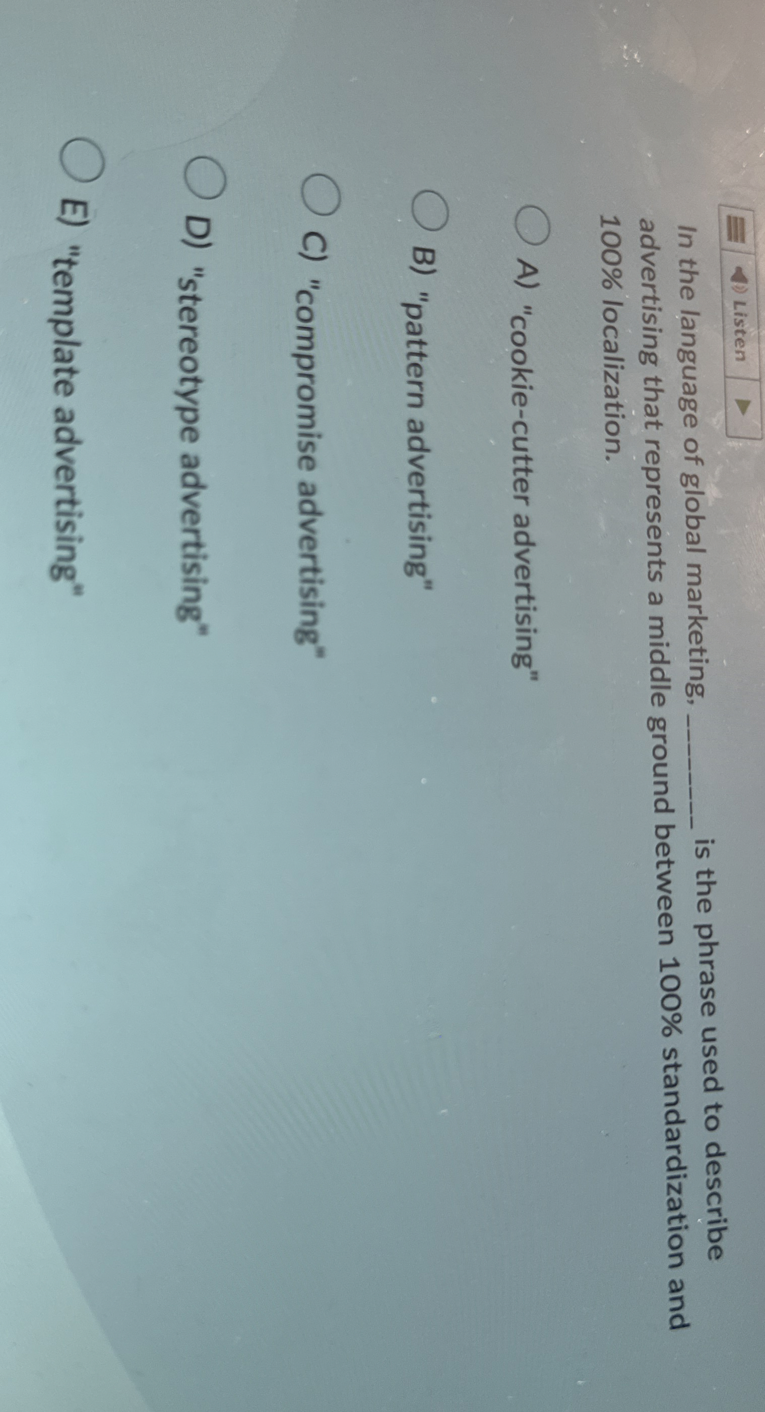 Solved ListenIn the language of global marketing, ﻿is the | Chegg.com