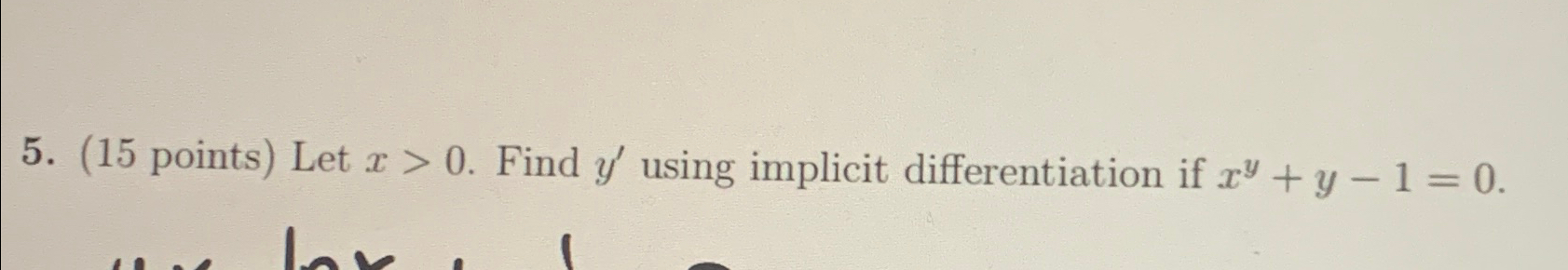 Solved (15 ﻿points) ﻿Let x>0. ﻿Find y' ﻿using implicit | Chegg.com