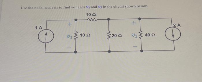 Solved Use the nodal analysis to find voltages v1 and v2 in | Chegg.com