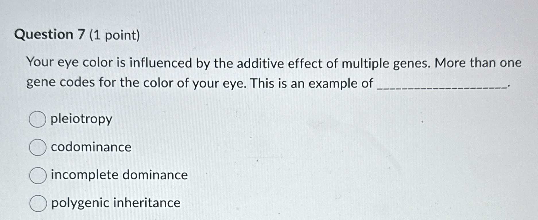 Solved Question 7 (1 ﻿point)Your eye color is influenced by | Chegg.com