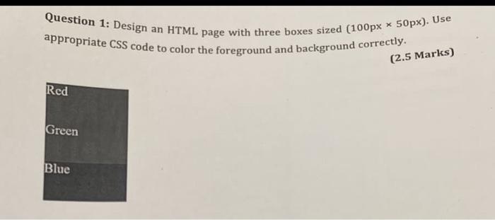 Solved Question 1: Design an HTML page with three boxes | Chegg.com