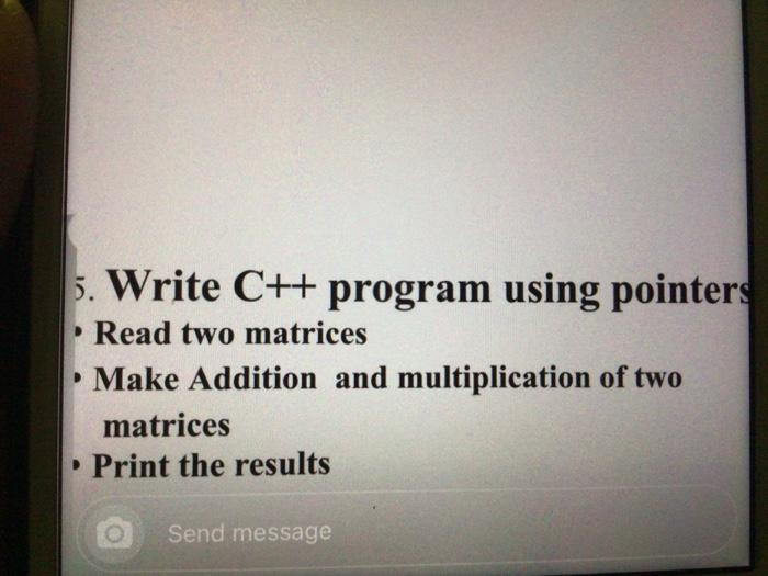 Solved 5 Write C Program Using Pointers Read Two Matrices