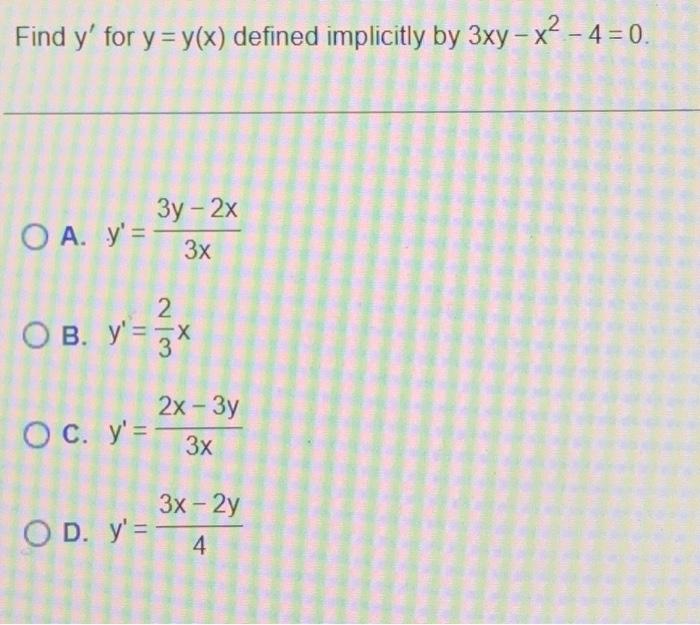 Solved Find y' for y =y(x) defined implicitly by 3xy-x² | Chegg.com