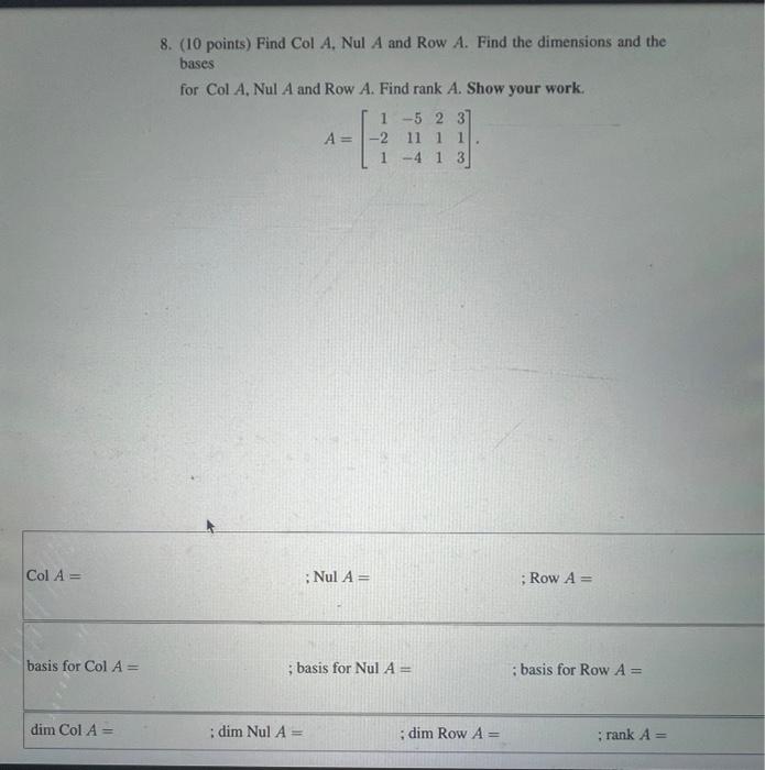 Solved 8. (10 points) Find ColA, Nul A and Row A. Find the | Chegg.com