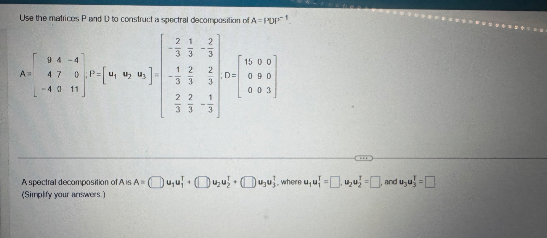 Solved Use the matrices P and D to construct a spectral | Chegg.com