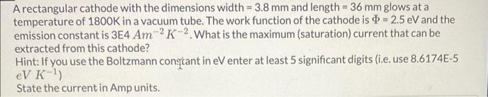 Solved A rectangular cathode with the dimensions width =3.8 | Chegg.com