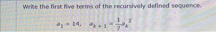 Solved Write the first five terms of the recursively defined | Chegg.com