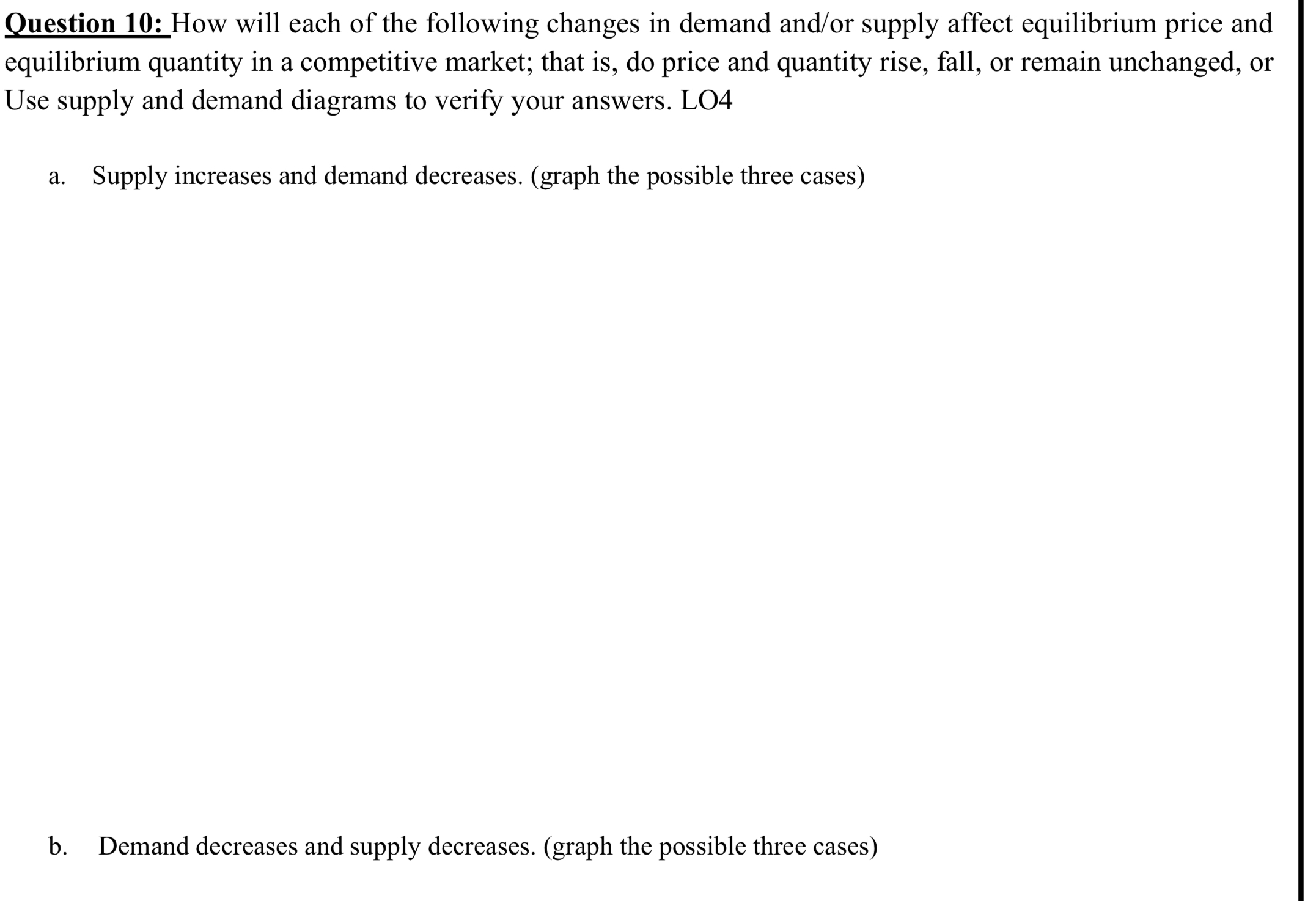 Solved Question 10: How will each of the following changes | Chegg.com