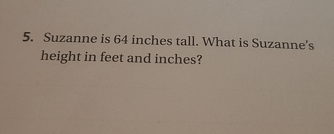 Solved Suzanne is 64 ﻿inches tall. What is Suzanne's height | Chegg.com