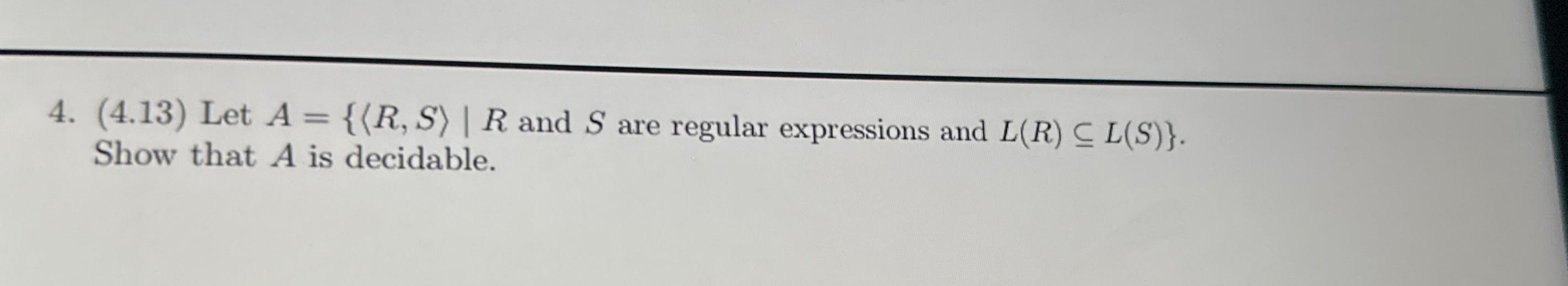 Solved (4.13) ﻿Let and S ﻿are regular expressions and | Chegg.com