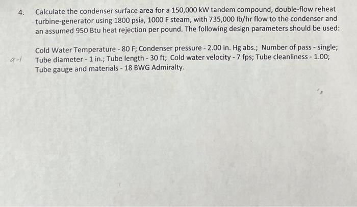 Solved 4. Calculate the condenser surface area for a 150,000 | Chegg.com