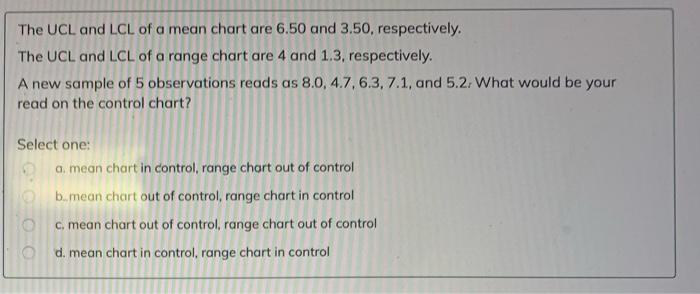 Solved The UCL and LCL of a mean chart are 6.50 and 3.50, | Chegg.com