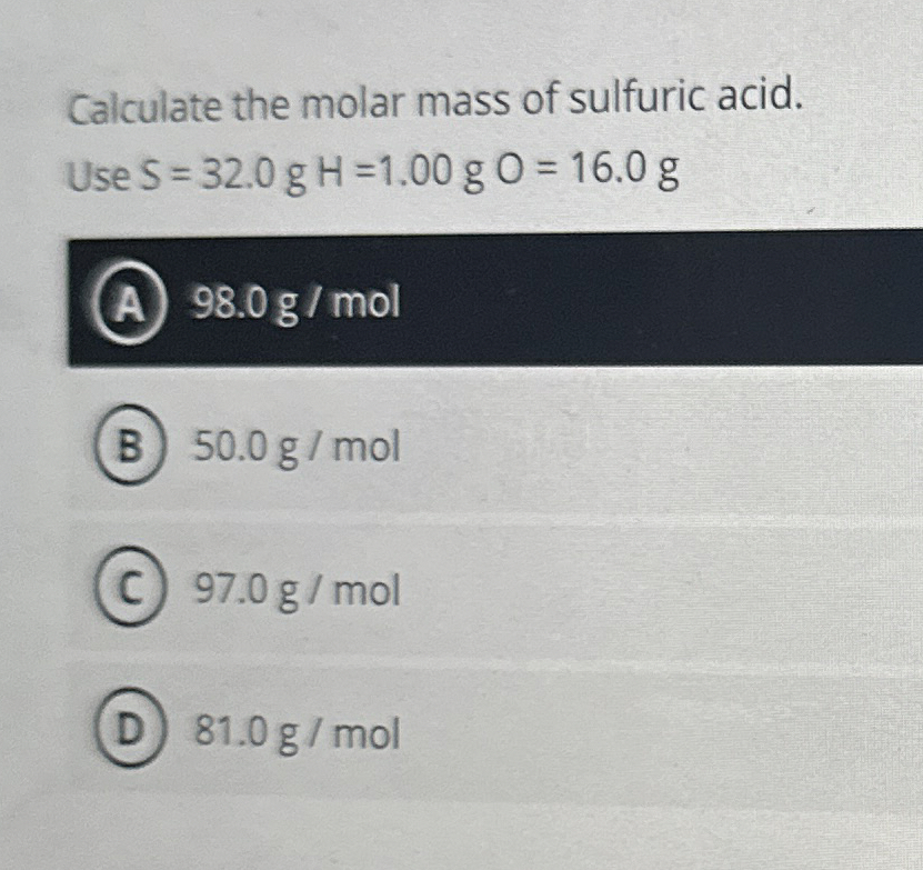 Solved Calculate the molar mass of sulfuric acid.Use | Chegg.com