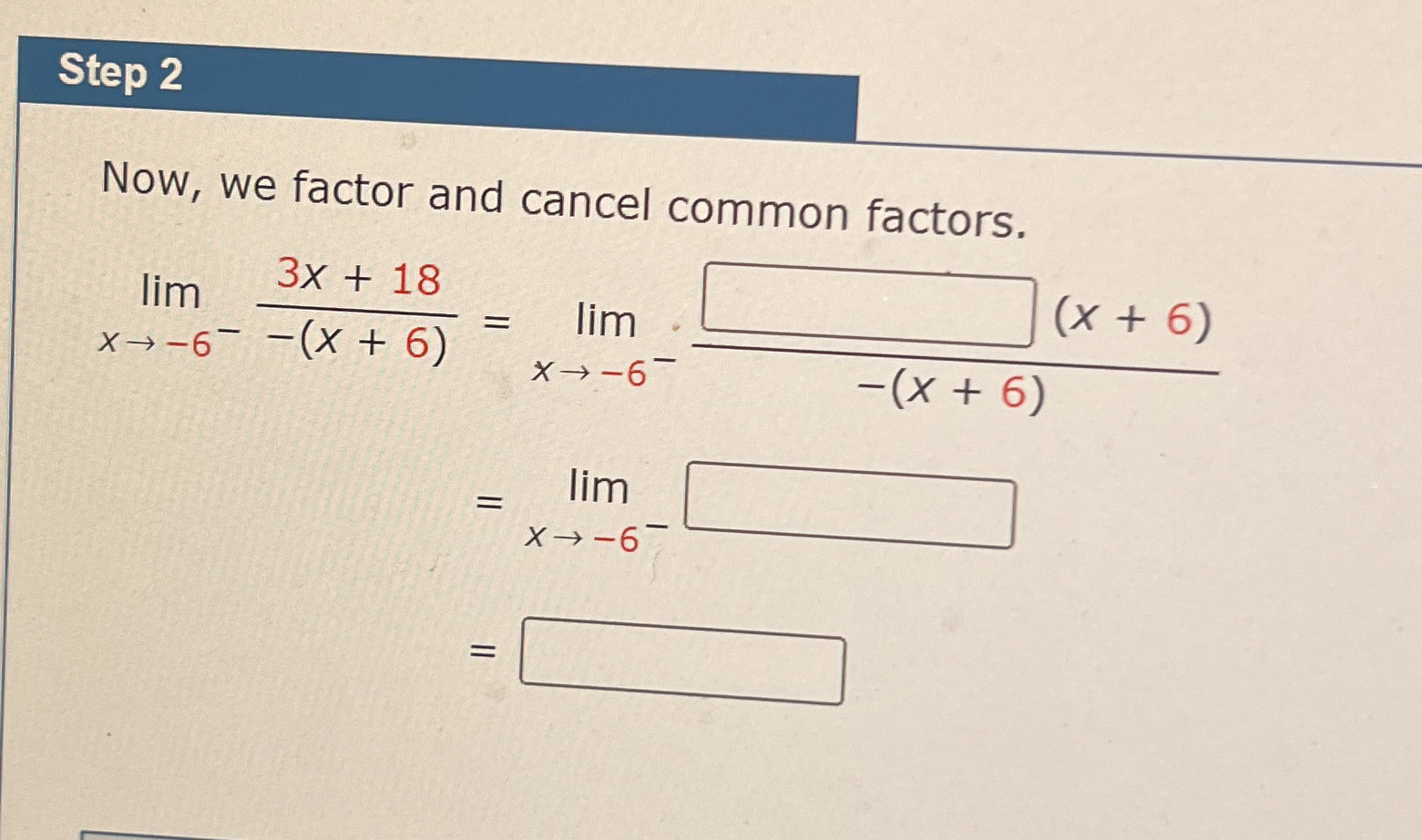 Solved Step 2Now, we factor and cancel common | Chegg.com