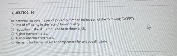 Solved QUESTION 16 w The potential disadvantages of job | Chegg.com
