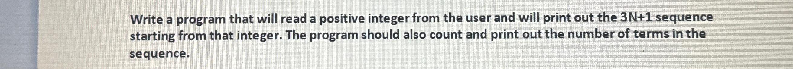 Solved Write a program that will read a positive integer | Chegg.com