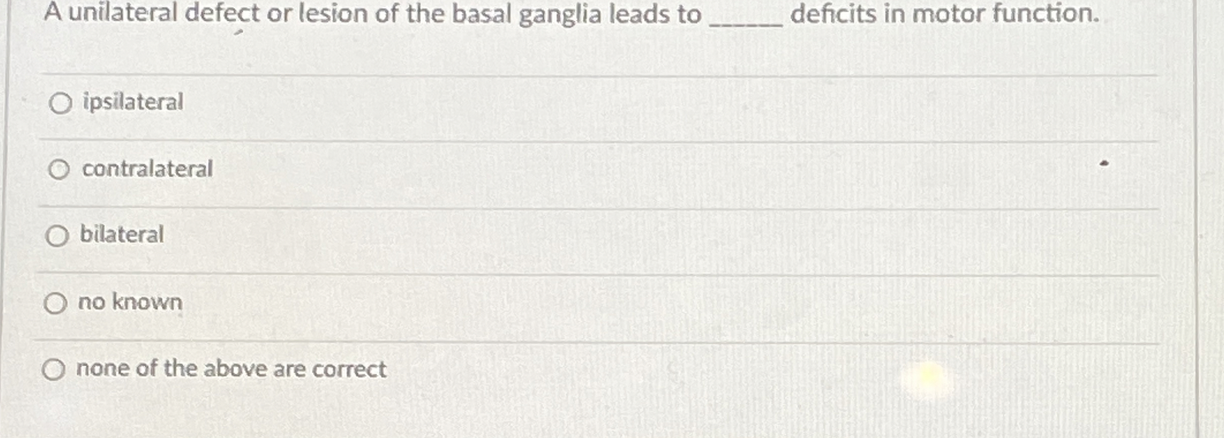 Solved A unilateral defect or lesion of the basal ganglia | Chegg.com