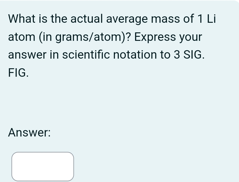 Solved What is the actual average mass of 1Li ﻿atom (in | Chegg.com