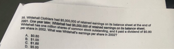Solved 35. Whitehall Clothiers had $5,000,000 of retained | Chegg.com