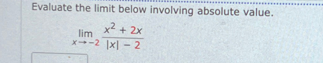 Solved Evaluate the limit below involving absolute | Chegg.com