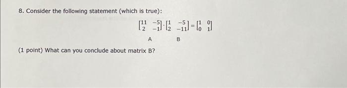 Solved 8. Consider the following statement (which is true): | Chegg.com