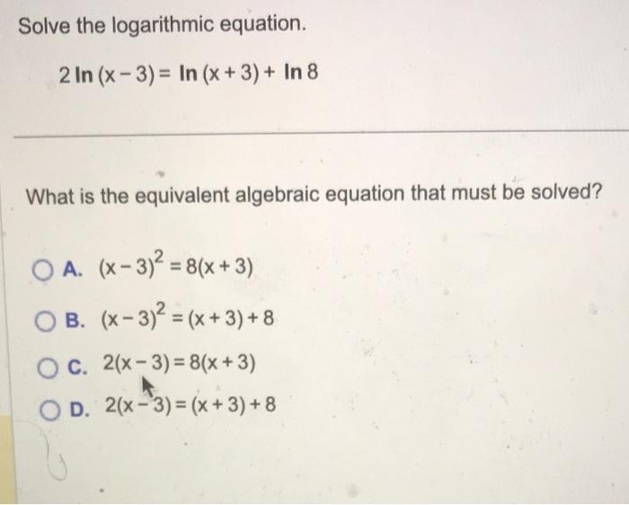 Solved Solve the logarithmic equation. 2ln(x−3)=ln(x+3)+ln8 | Chegg.com