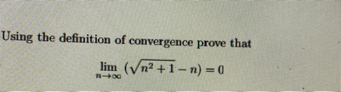 Solved Using the definition of convergence prove that lim | Chegg.com